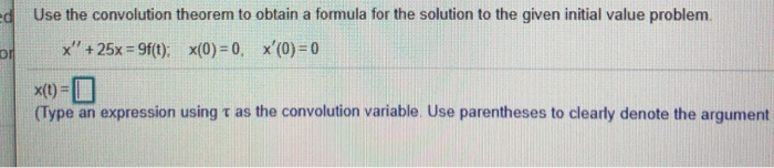 Solved d Use the convolution theorem to obtain a formula for | Chegg.com
