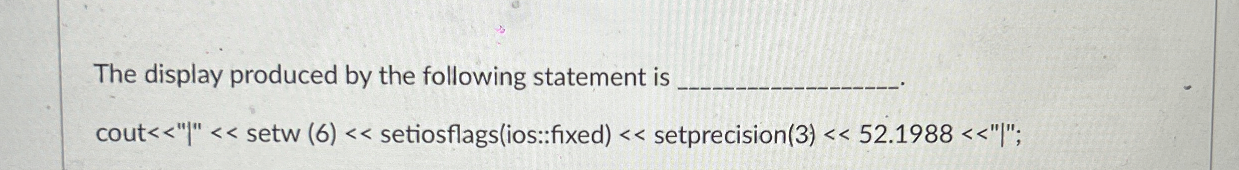 Solved The display produced by the following statement | Chegg.com