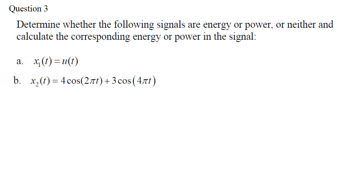 Solved Question 3Determine whether the following signals are | Chegg.com