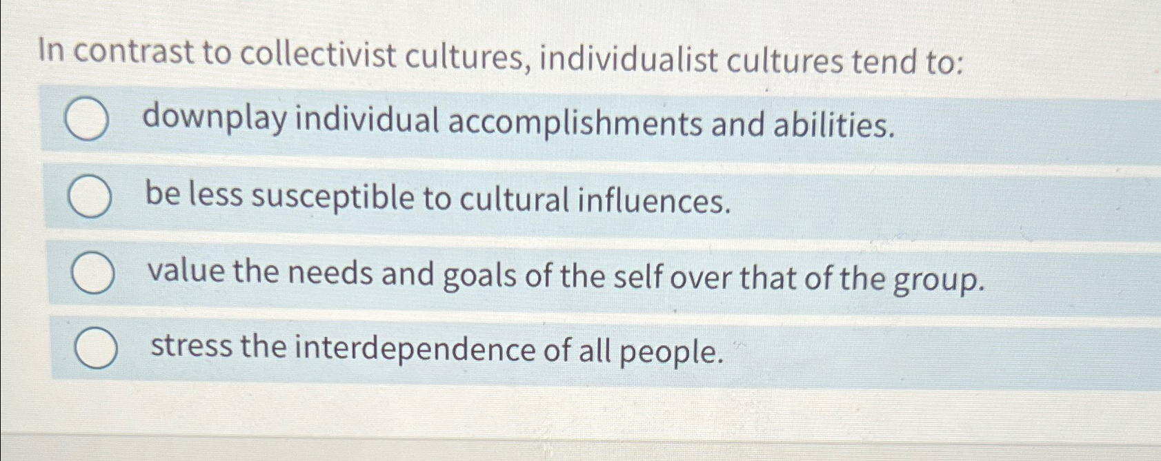 Solved In contrast to collectivist cultures, individualist | Chegg.com