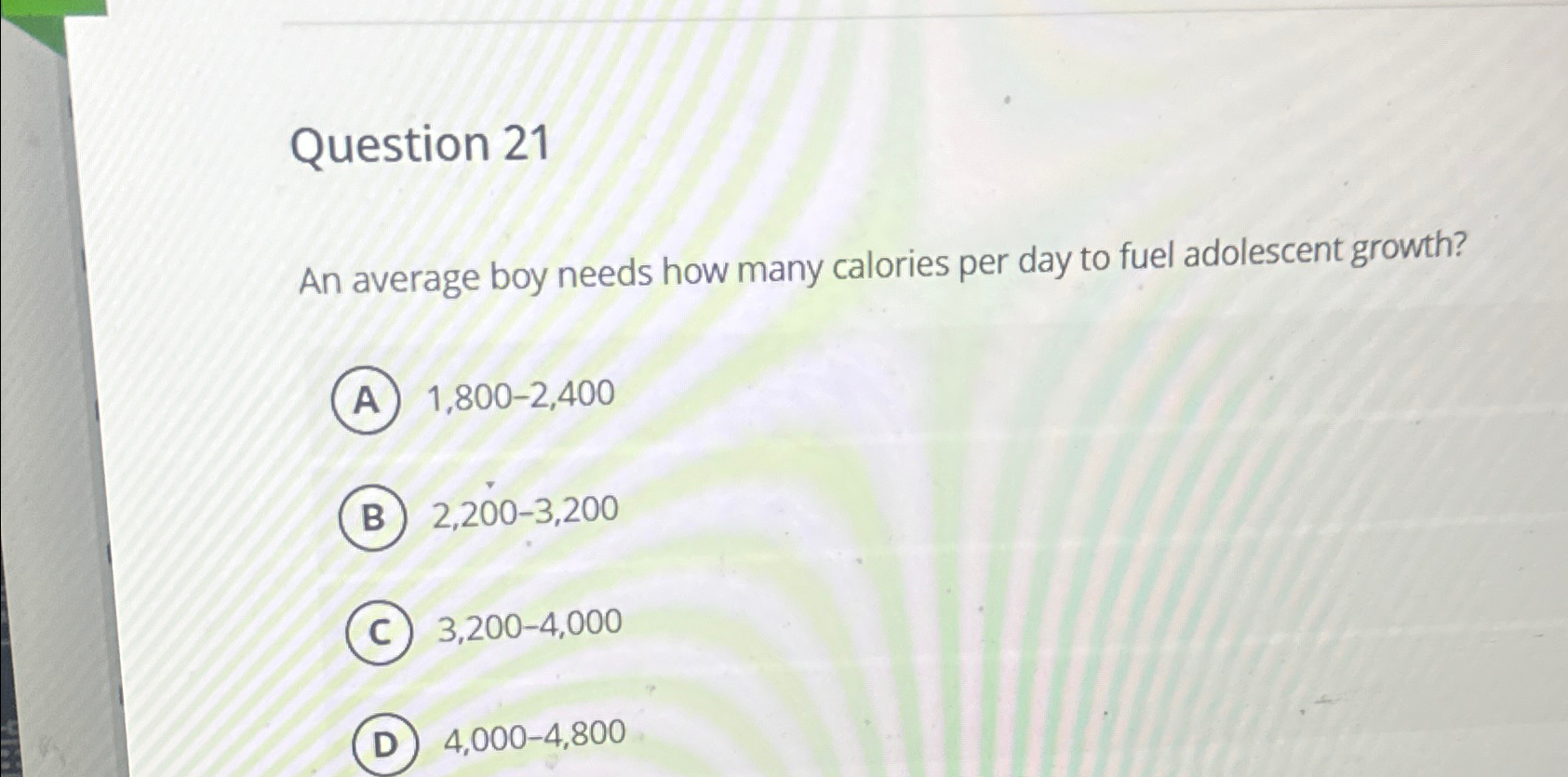 Solved Question 21An average boy needs how many calories per | Chegg.com