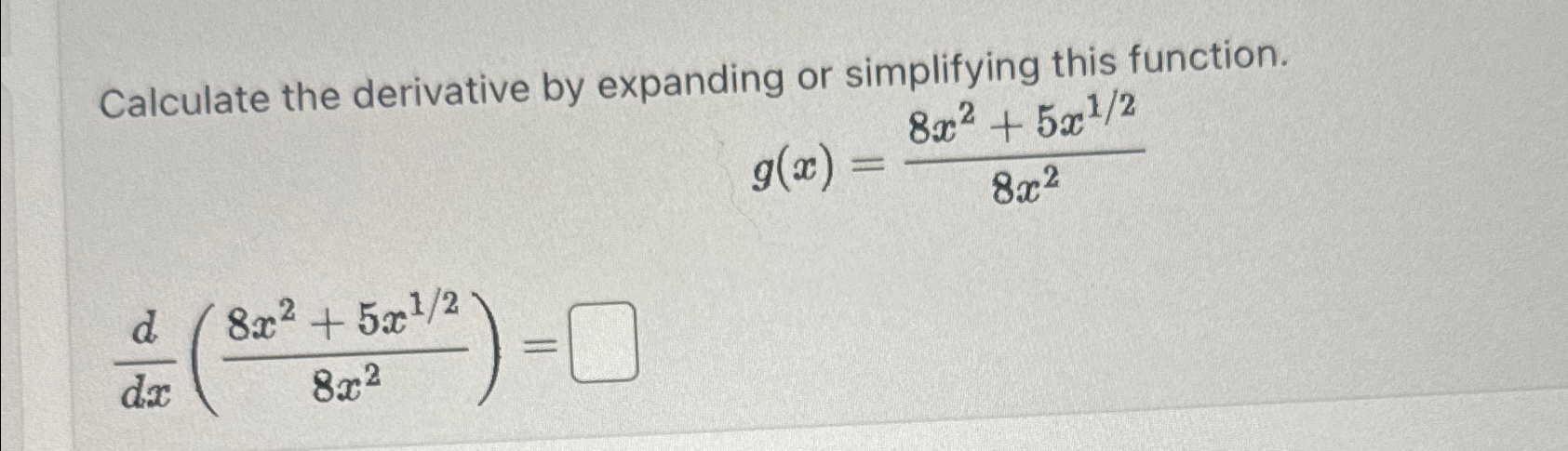 Solved Calculate the derivative by expanding or simplifying | Chegg.com
