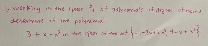 Solved 3 1. working in the space P3 of polynomials of degree | Chegg.com