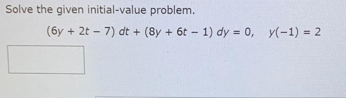 Solved Solve the given initial-value problem. | Chegg.com
