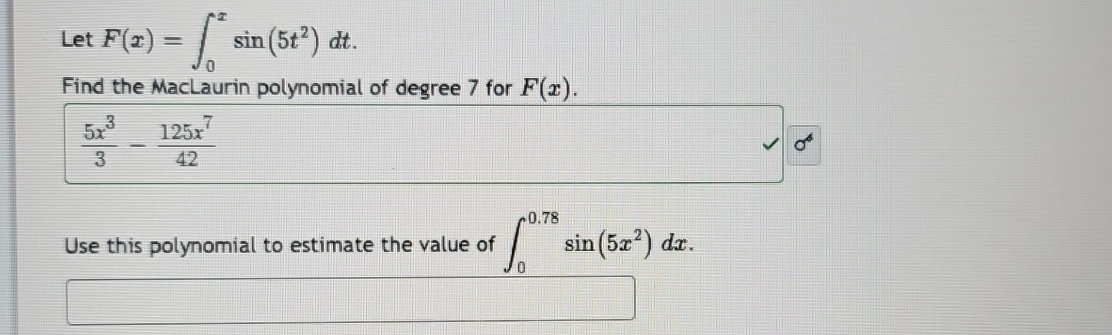 Solved Let F(x)=∫0xsin(5t2)dtFind the MacLaurin polynomial | Chegg.com