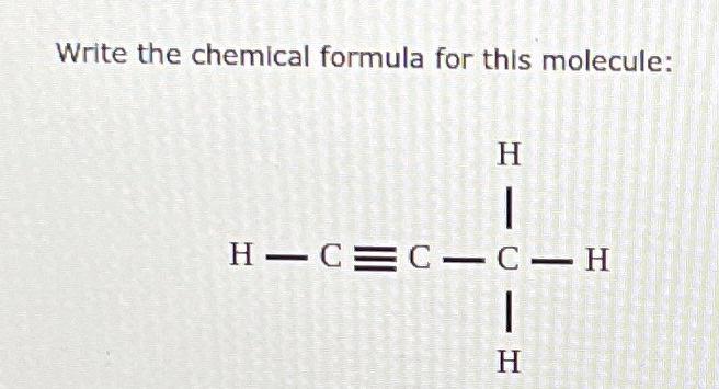 Solved Write the chemical formula for this molecule: H | | Chegg.com