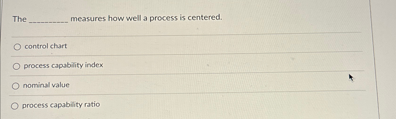 Solved The measures how well a process is centered.control | Chegg.com