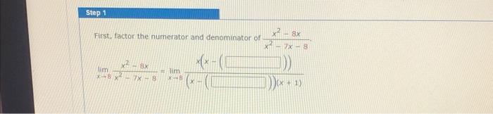 Solved First, factor the numerator and denominator of | Chegg.com