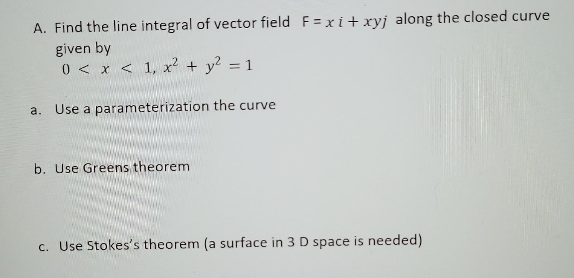 Solved A. Find the line integral of vector field F=xi+xyj | Chegg.com
