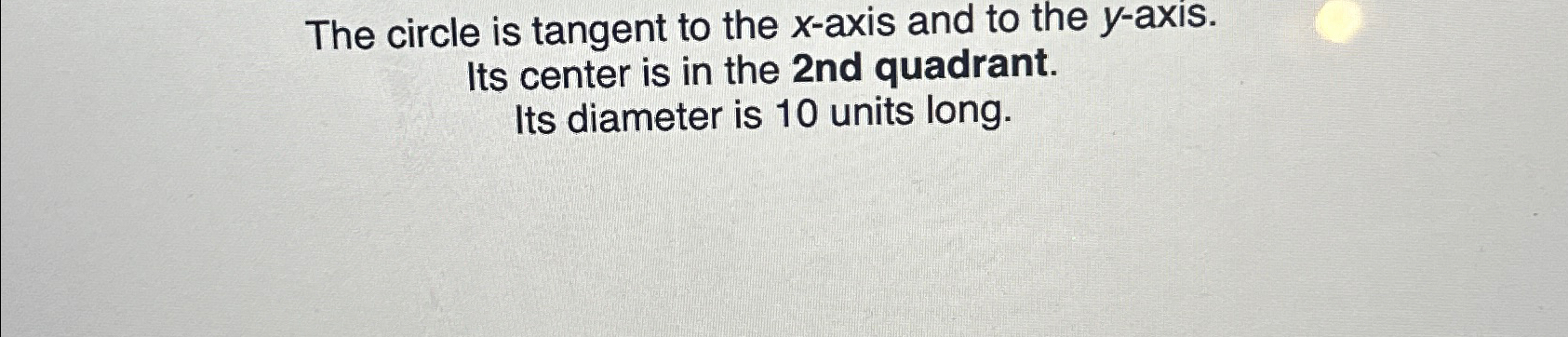 Solved The circle is tangent to the x-axis and to the | Chegg.com