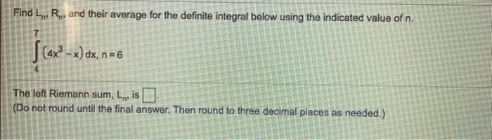 Solved Find Ln, R, and their average for the definite | Chegg.com