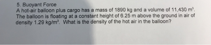 Solved 5. Buoyant Force A hot air balloon plus cargo has a | Chegg.com