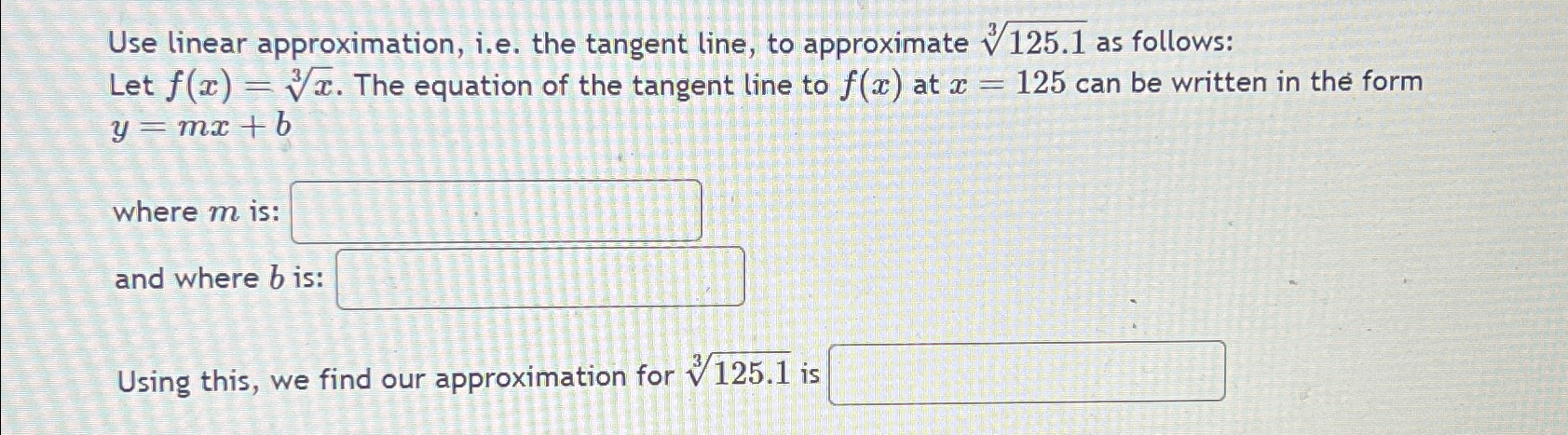 Solved Use linear approximation, i.e. ﻿the tangent line, to | Chegg.com