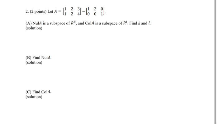 Solved 2. (2 points) Let A = = [1 2 1-6 3 9. (A) NulA is a | Chegg.com