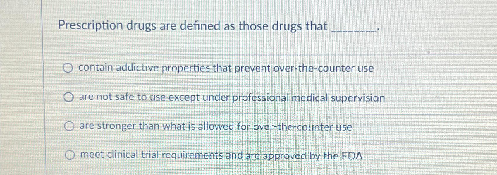 Solved Prescription drugs are defined as those drugs | Chegg.com