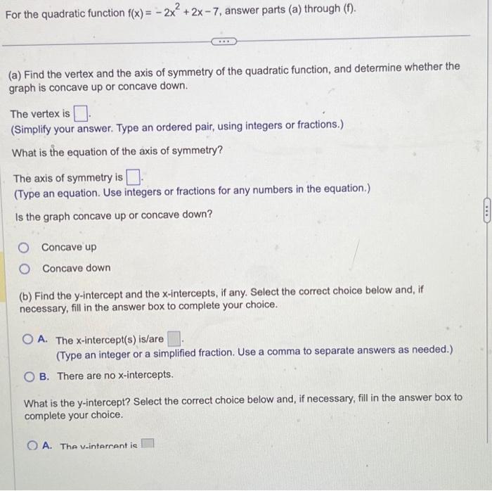 Solved For the quadratic function f(x)=−2x2+2x−7, answer | Chegg.com
