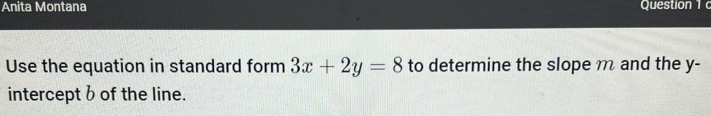 Solved Anita MontanaUse the equation in standard form | Chegg.com