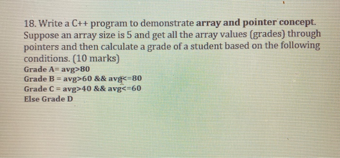 Solved 18. Write a C++ program to demonstrate array and | Chegg.com