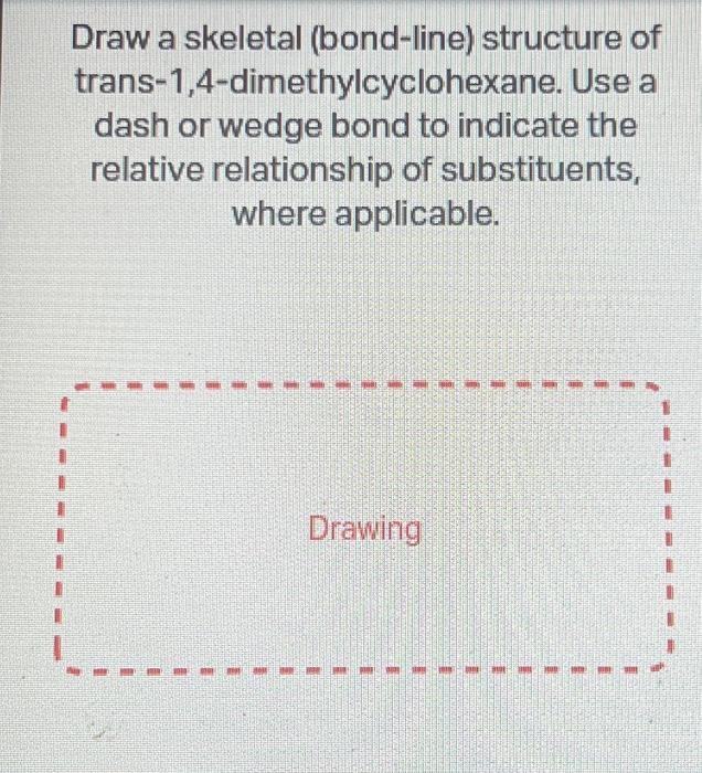 Solved Use a Draw a skeletal (bond-line) structure of | Chegg.com