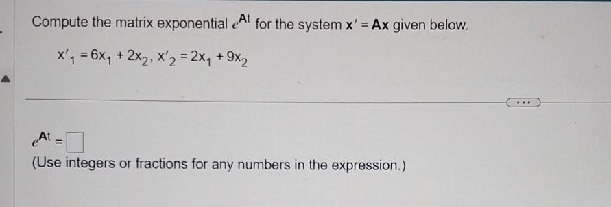 Solved Compute the matrix exponential eAt for the system | Chegg.com