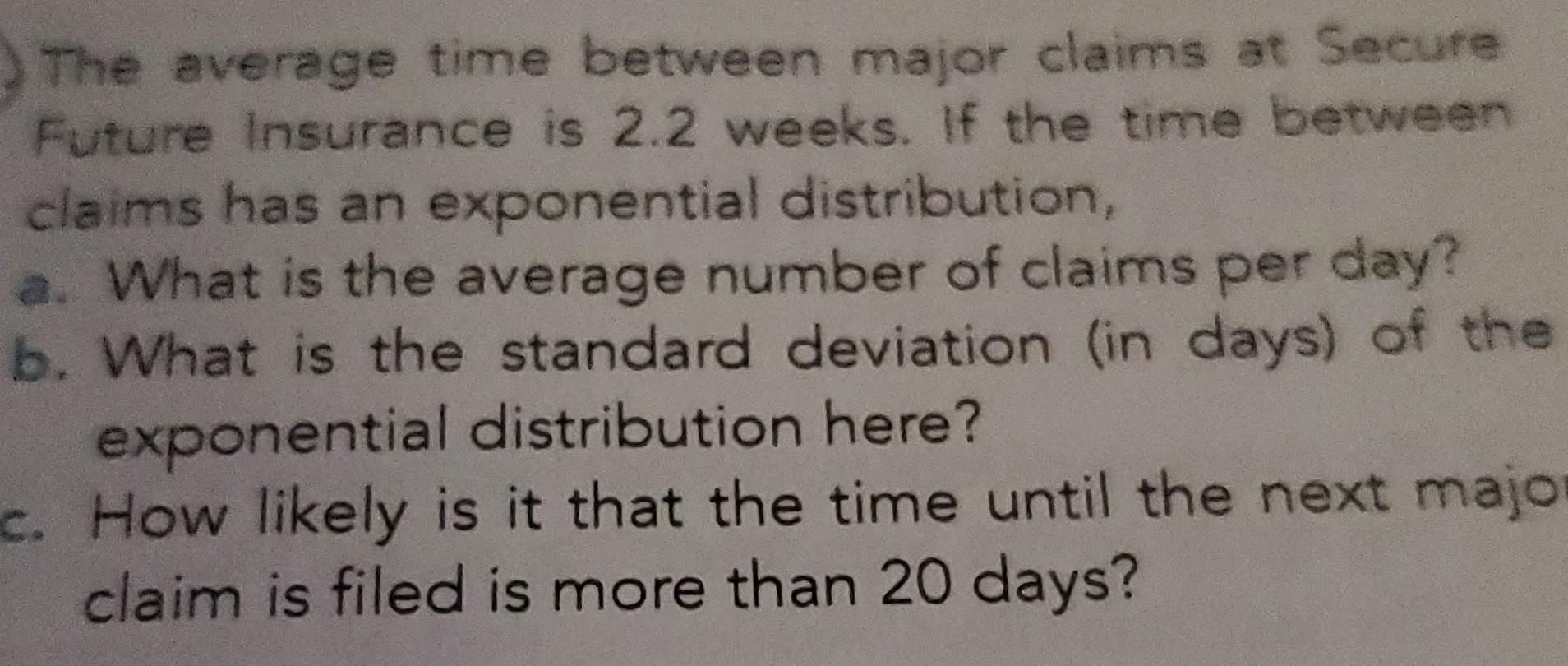 Solved The average time between major claims at Secure | Chegg.com