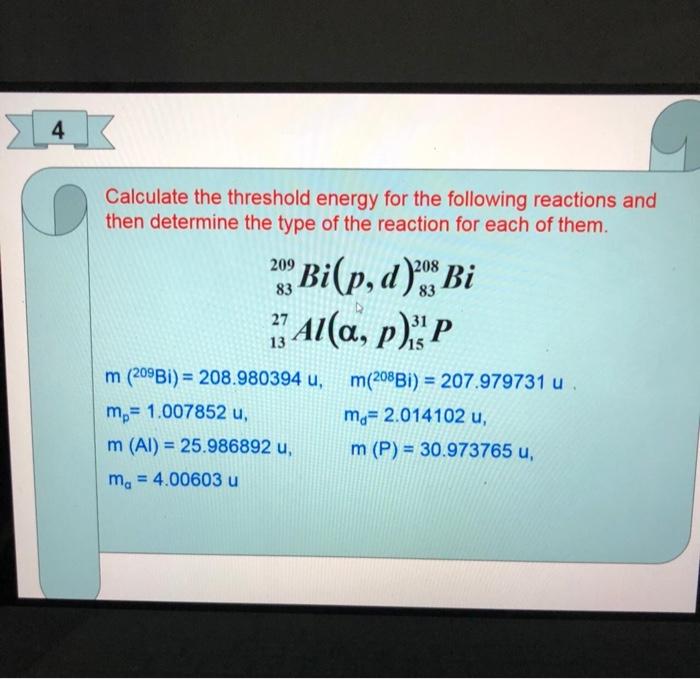 Solved - 4K Calculate the threshold energy for the following | Chegg.com