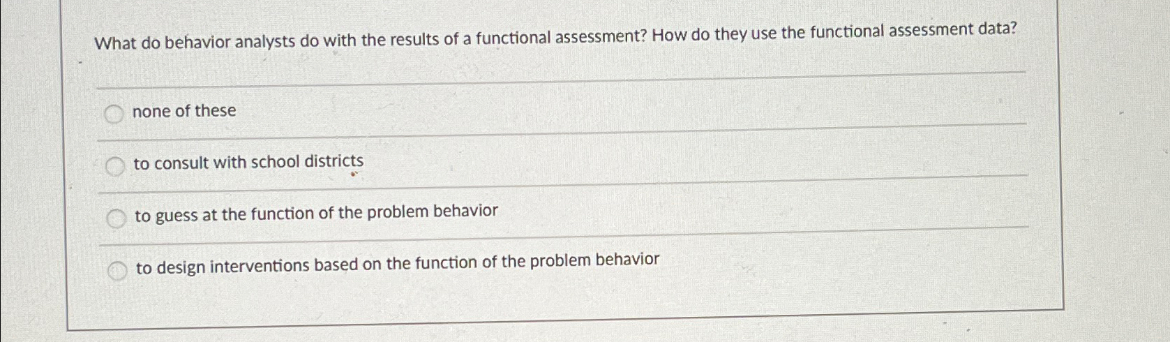 Solved What do behavior analysts do with the results of a | Chegg.com