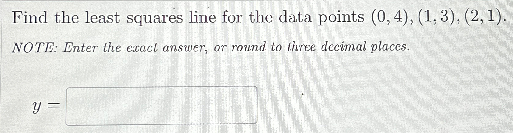 Solved Find the least squares line for the data points | Chegg.com
