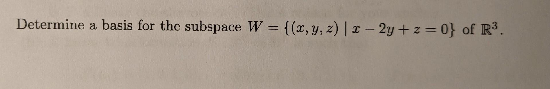 Solved Determine a basis for the subspace | Chegg.com