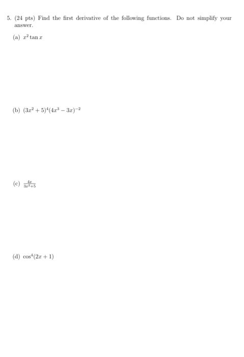 Solved 5. (24 pts) Find the first derivative of the | Chegg.com