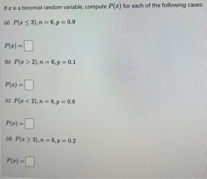 Solved If a is a binomial random variable, compute P(x) for | Chegg.com