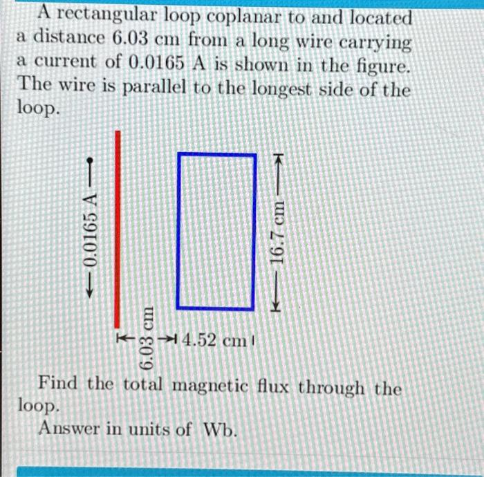 A rectangular loop coplanar to and located a distance | Chegg.com