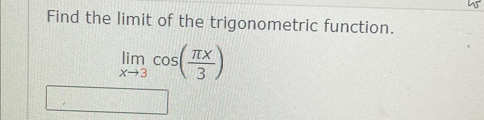 Solved Find the limit of the trigonometric | Chegg.com