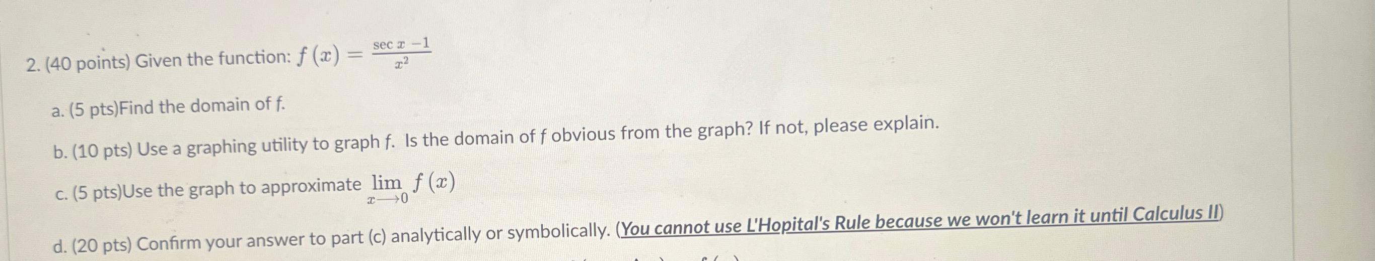 Solved (40 ﻿points) ﻿Given the function: f(x)=secx-1x2a. | Chegg.com