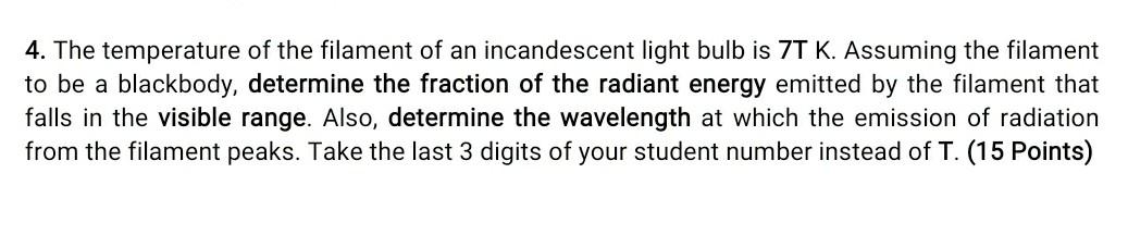Solved 4. The temperature of the filament of an incandescent | Chegg.com