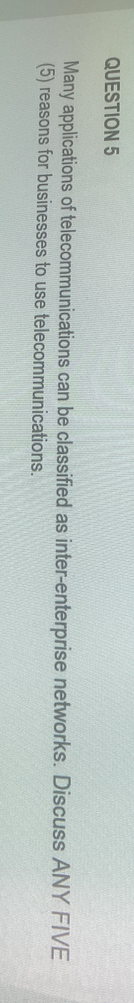 Solved QUESTION 5Many applications of telecommunications can | Chegg.com