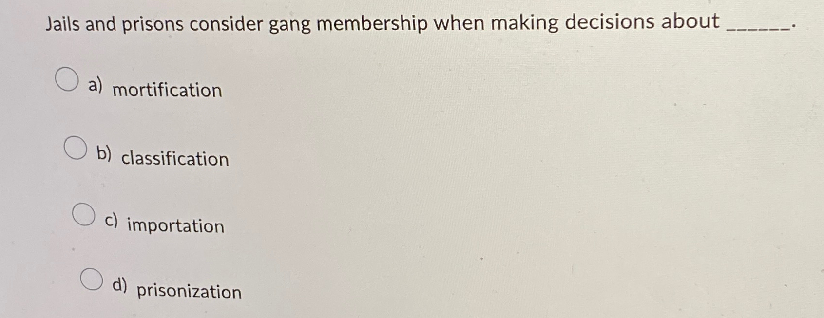 Solved Jails and prisons consider gang membership when | Chegg.com