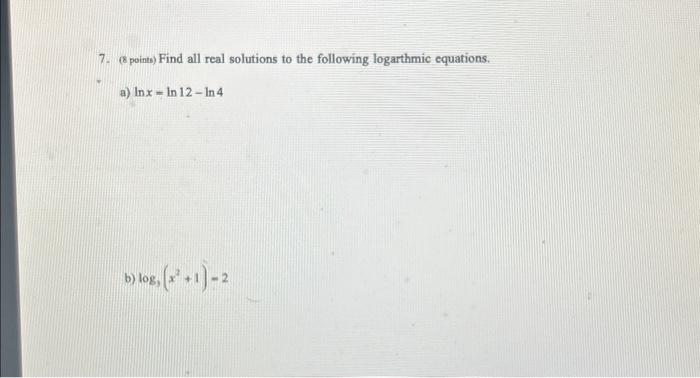 Solved 7. (8 points) Find all real solutions to the | Chegg.com