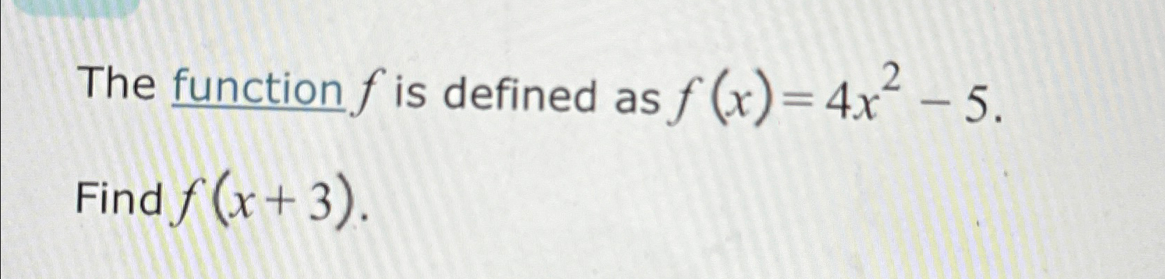 Solved The function f ﻿is defined as f(x)=4x2-5. ﻿Find | Chegg.com