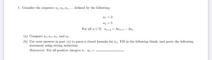 Solved 1. Consider the sequence a1,a2,a3… defined by the | Chegg.com