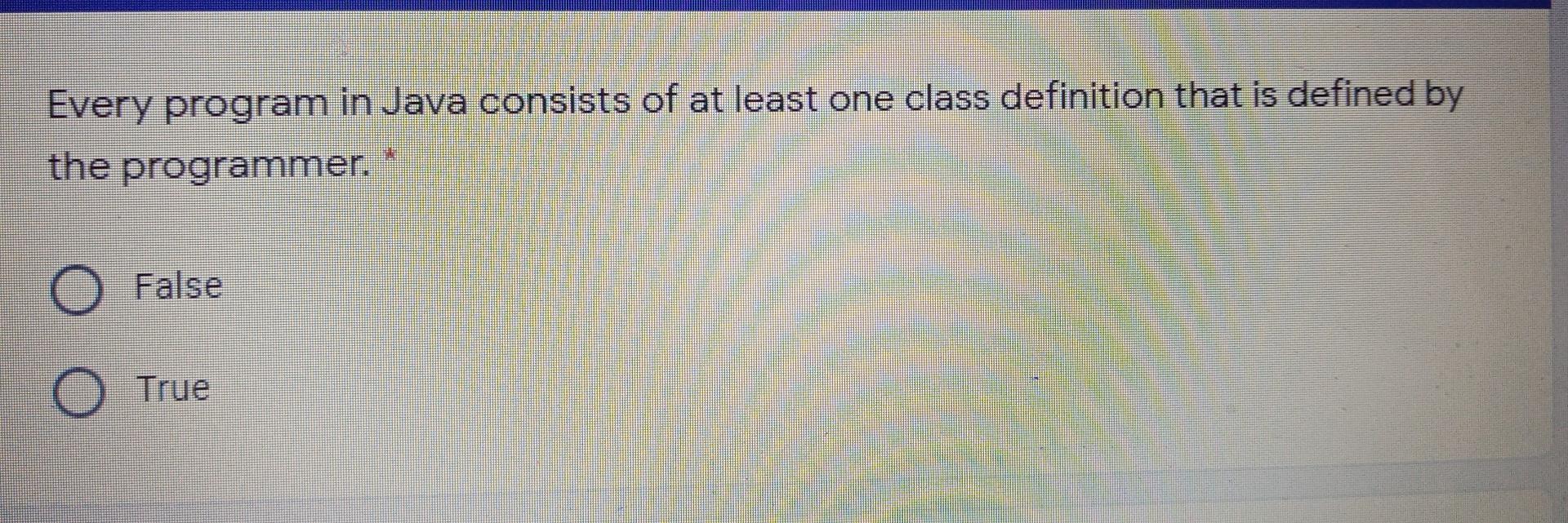 Solved Every program in Java consists of at least one class | Chegg.com