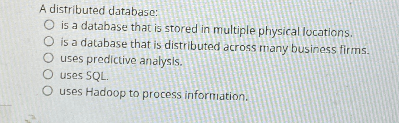 Solved A distributed database:is a database that is stored | Chegg.com