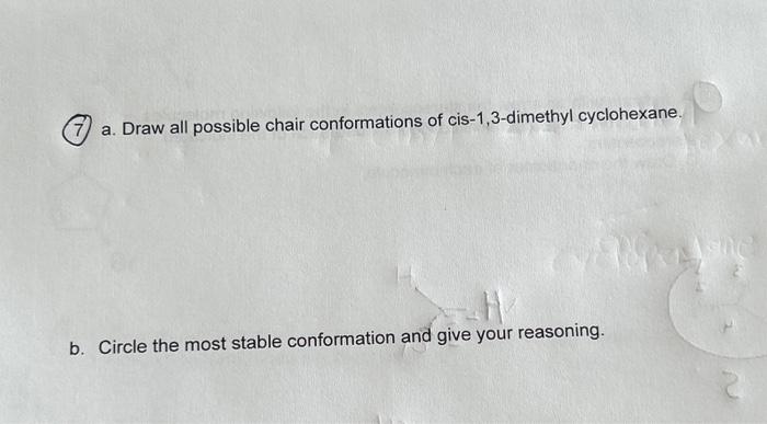 Solved (7) a. Draw all possible chair conformations of | Chegg.com