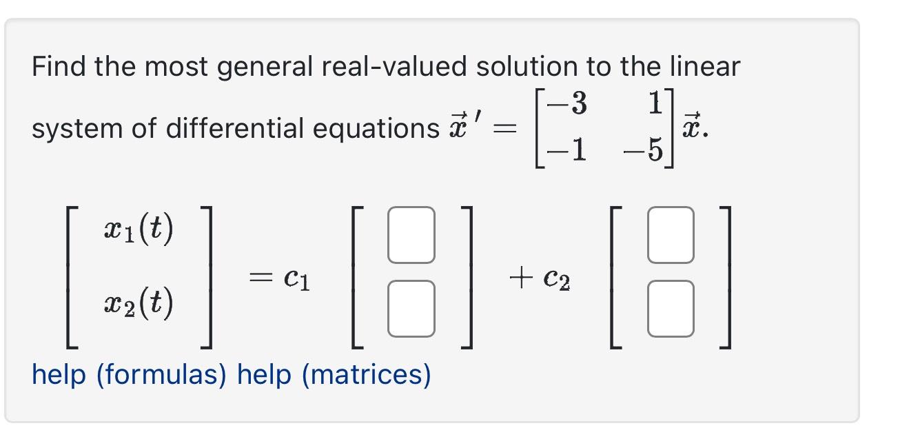 Solved Find the most general real-valued solution to the | Chegg.com