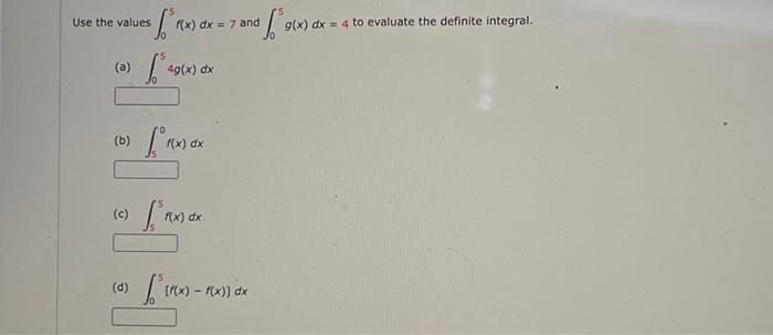 Solved Use the values ∫05f(x)dx=7 and ∫05g(x)dx=4 to | Chegg.com