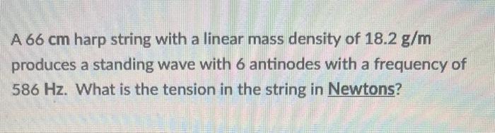 Solved A 66 cm harp string with a linear mass density of | Chegg.com