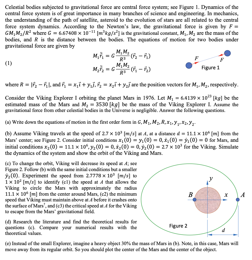 Solved Celestial bodies subjected to gravitational force are | Chegg.com