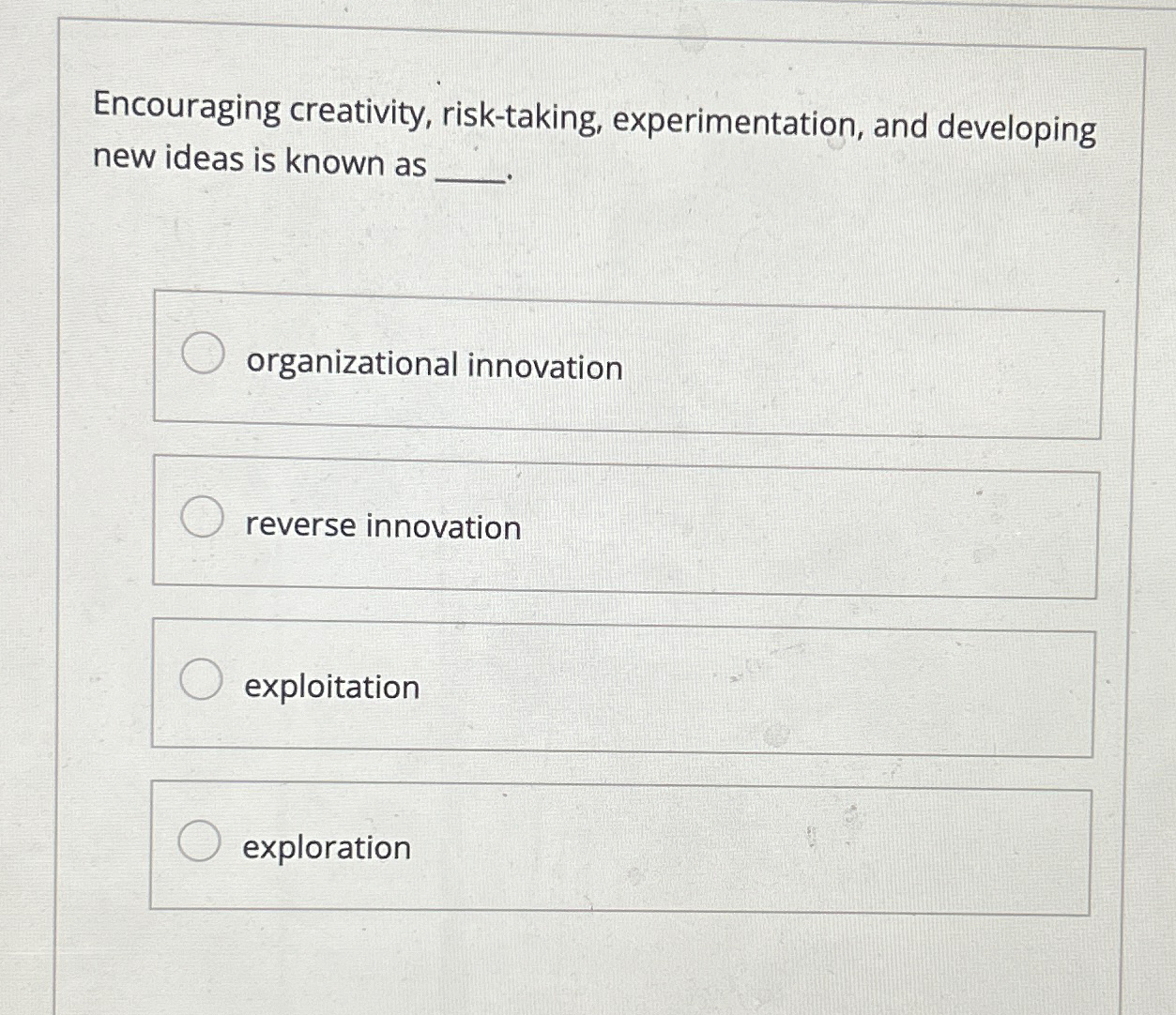 Solved Encouraging creativity, risk-taking, experimentation, | Chegg.com