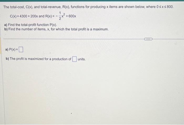Solved The total-cost, C(x), and total-revenue, R(x), | Chegg.com