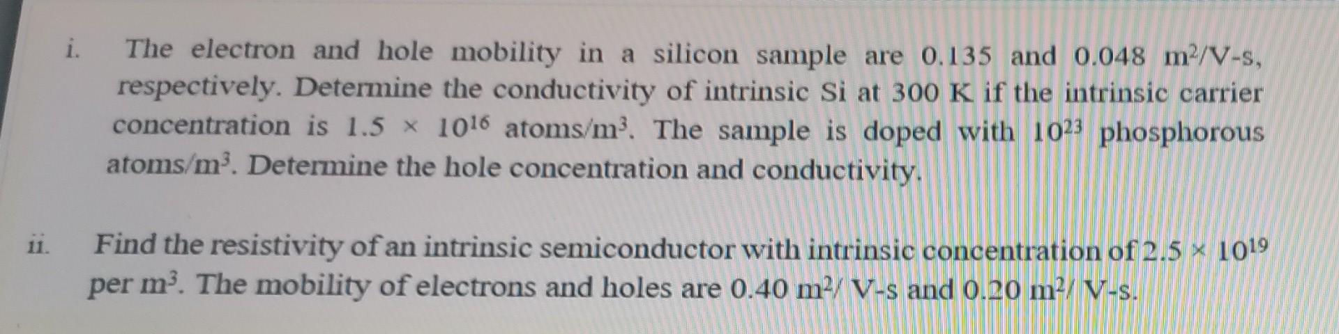 Solved i. The electron and hole mobility in a silicon sample | Chegg.com